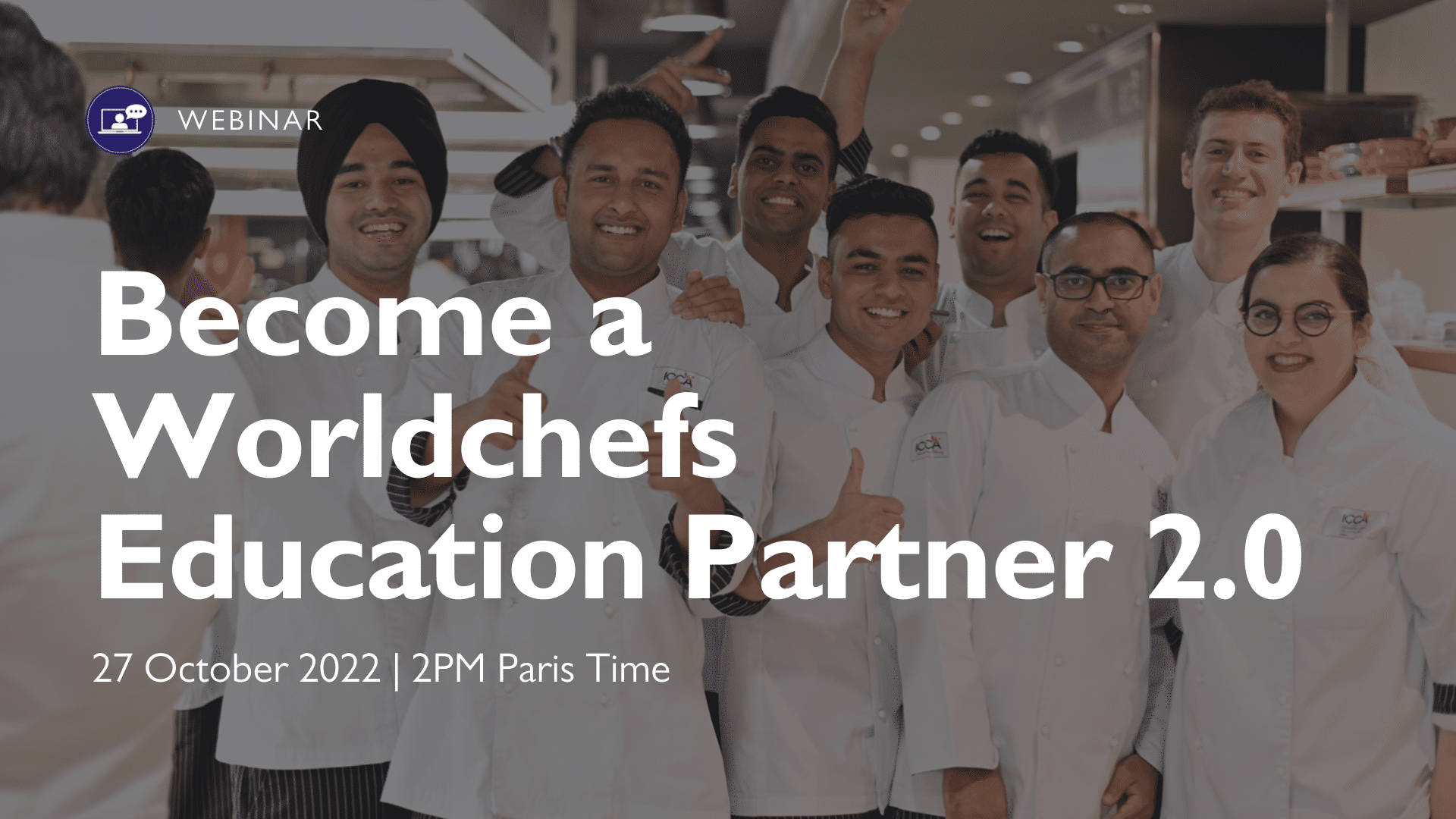 Webinar: Become a Worldchefs Education Partner 2.0 - WORLDCHEFS